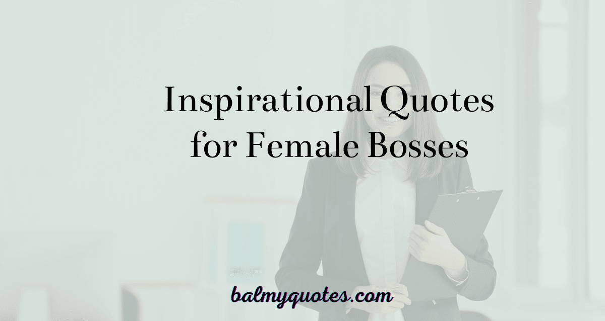 27 Inspirational Quotes for Female Bosses (Words of Encouragement)