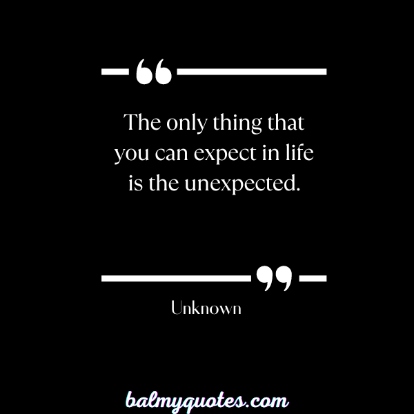 23 Life is Full of Surprises Quotes ( Expected The Unexpected)
