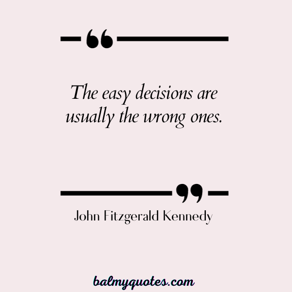40+ Quotes on Making Hard Decisions In Life