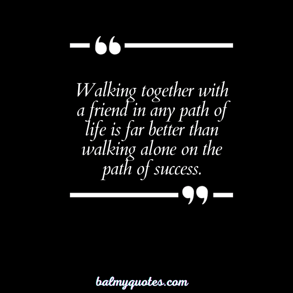 25 Best Friends Walking Together Quotes