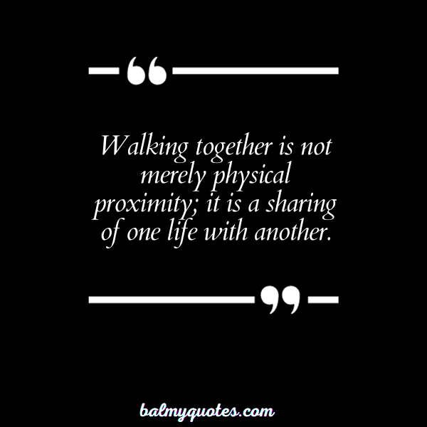 25 Walking Together Couple Quotes (Journey of Togetherness)