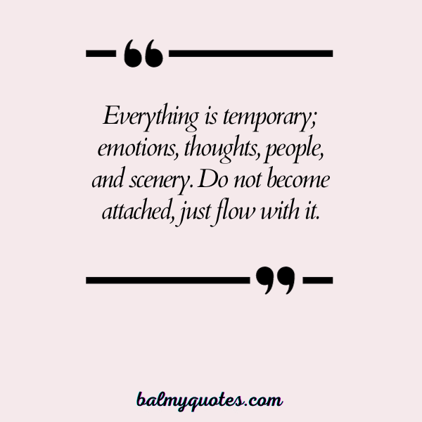 21 Powerful Nothing Lasts Forever Quotes (Inspiration in Impermanence)