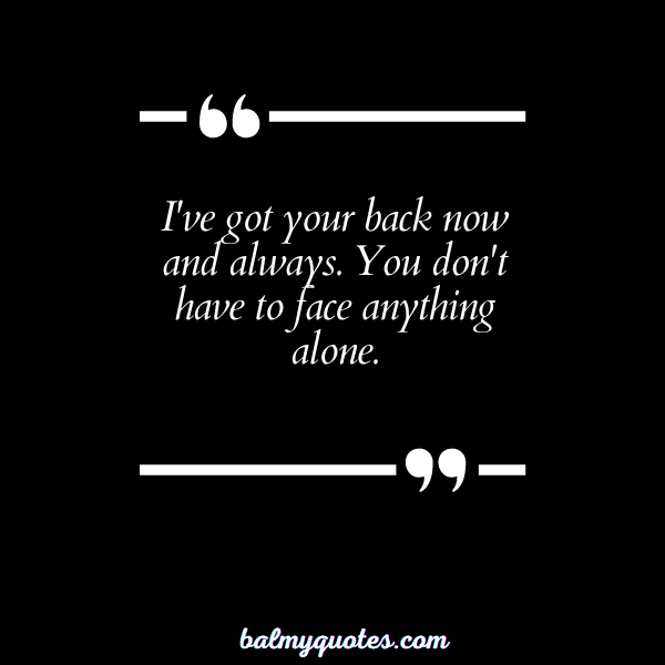 20+ Quotes On Having Someone's Back When They Need You