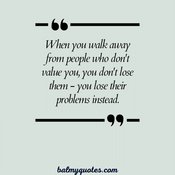 20+ Quotes When Someone Doesn't Value You (Empowering Words)