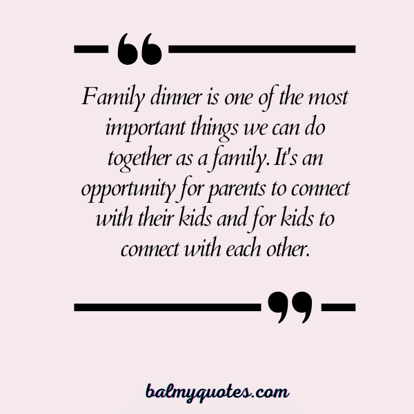 20+ Inspiring Family Dinner Quotes (Uniting Hearts and Plates)
