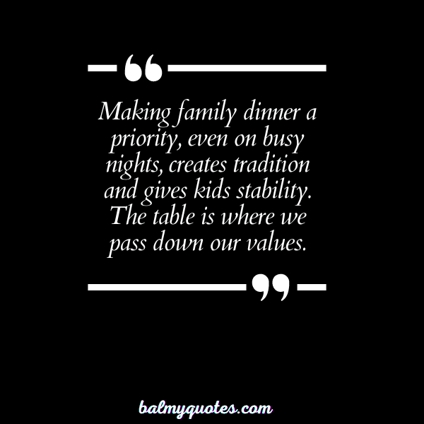 20+ Inspiring Family Dinner Quotes (Uniting Hearts and Plates)