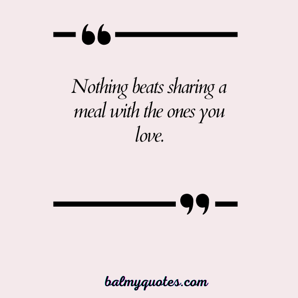 20+ Inspiring Family Dinner Quotes (Uniting Hearts and Plates)