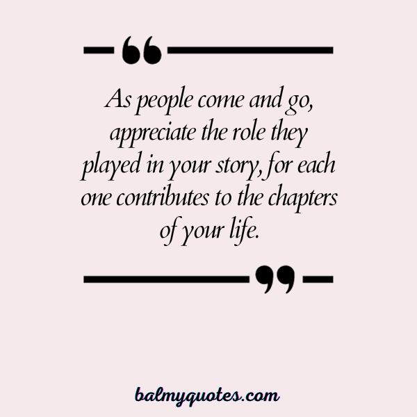 37 Powerful People Come and Go Quotes (Embracing Change)