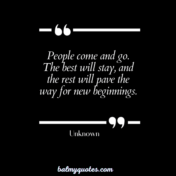 37 Powerful People Come and Go Quotes (Embracing Change)