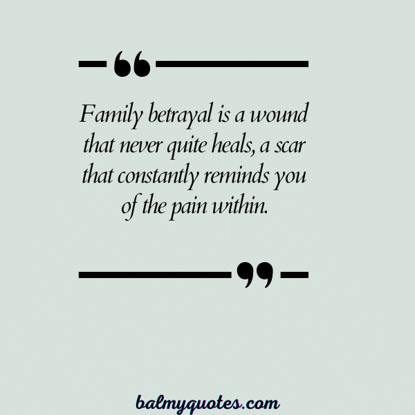 20+ Betrayed By Family Quotes (Feelings of Hurt and Loss)