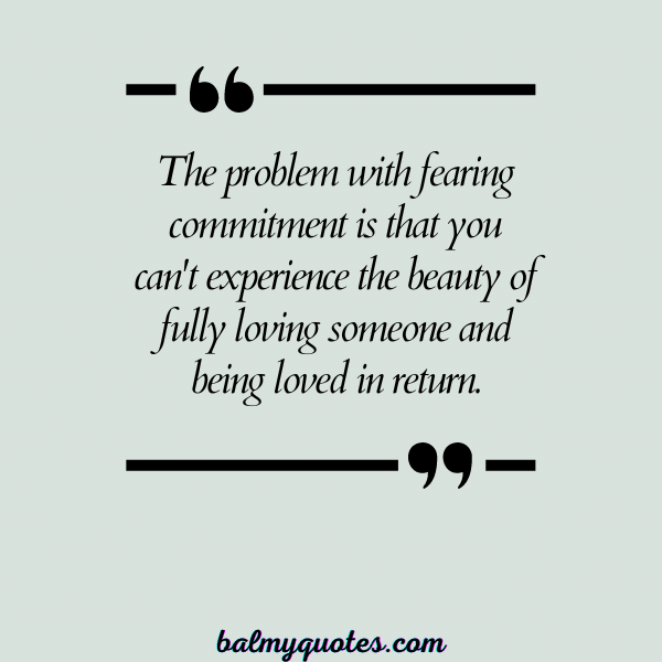 30+ Fear Of Commitment Quotes (Inspiring & Funny Quotes)