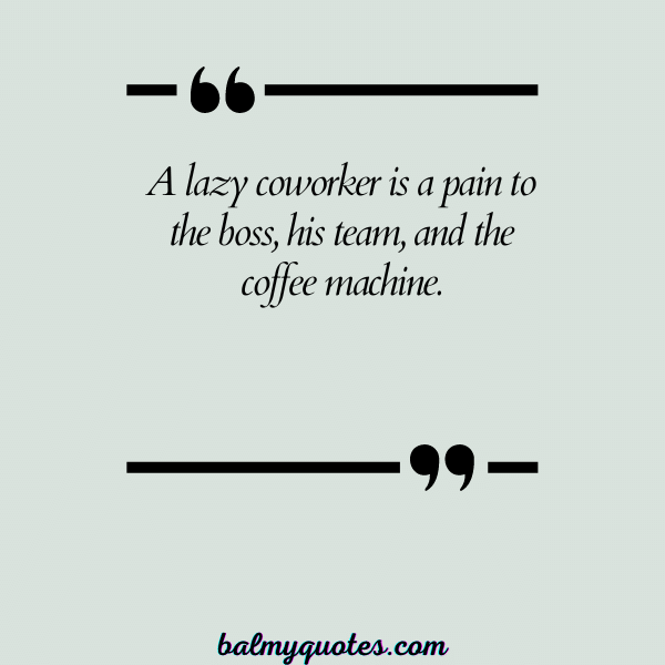 25+ Lazy Coworker Quotes (Funny & Relatable Office Humor)