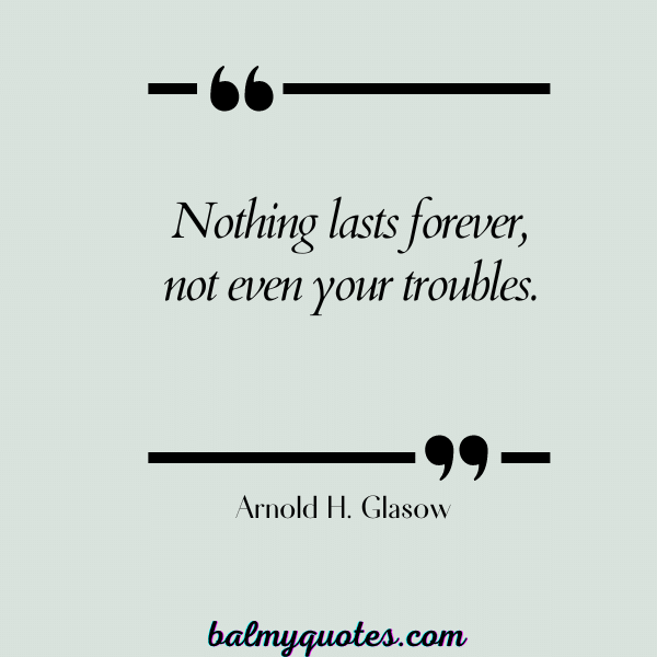 30+ Everything Is Temporary Quotes (Find Comfort In Change)