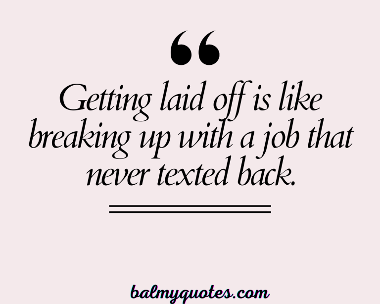 40+ Inspirational & Funny Layoff Quotes to Lift Your Spirits