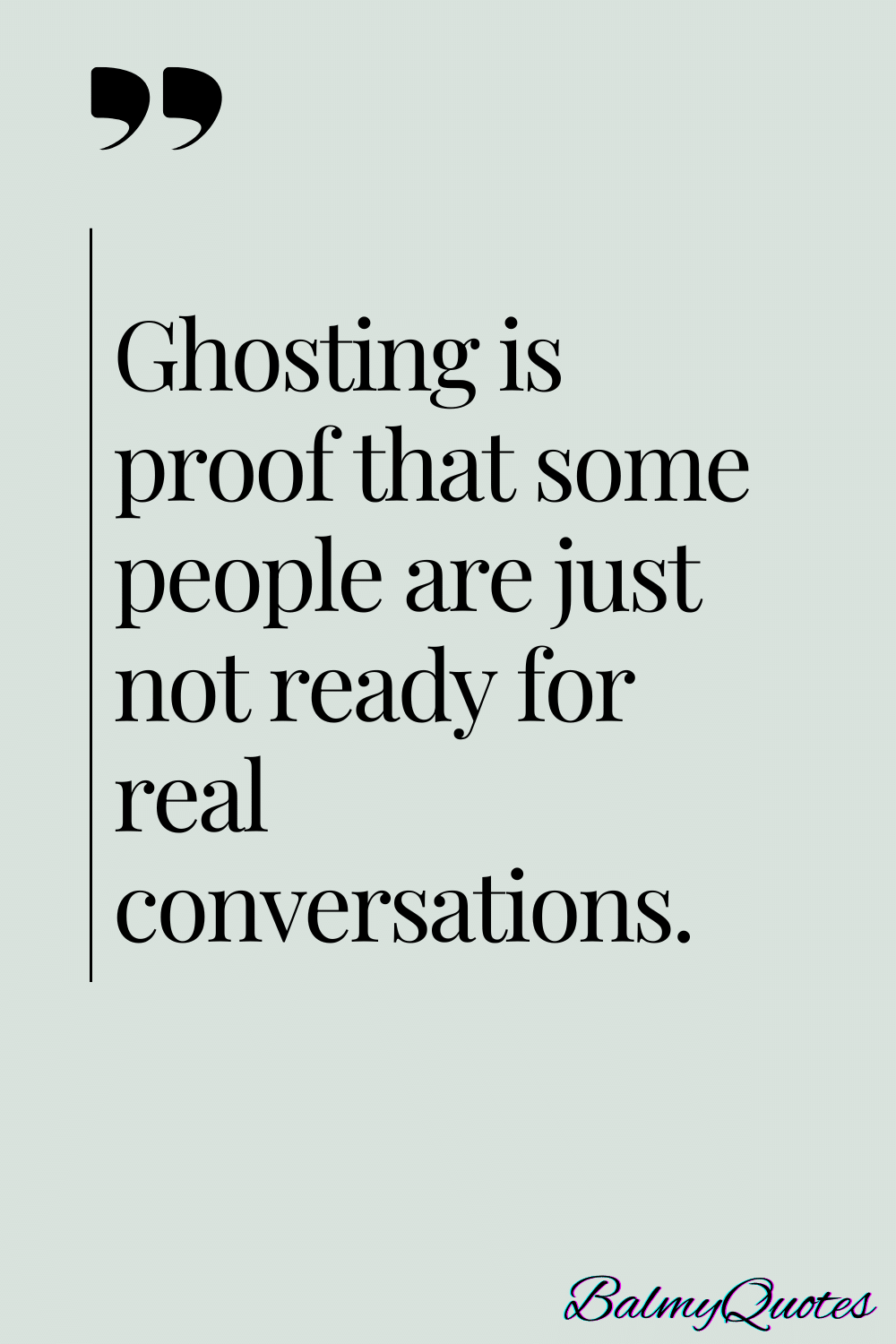35+ Ghosting Quotes (Feelings on Being Left Behind)