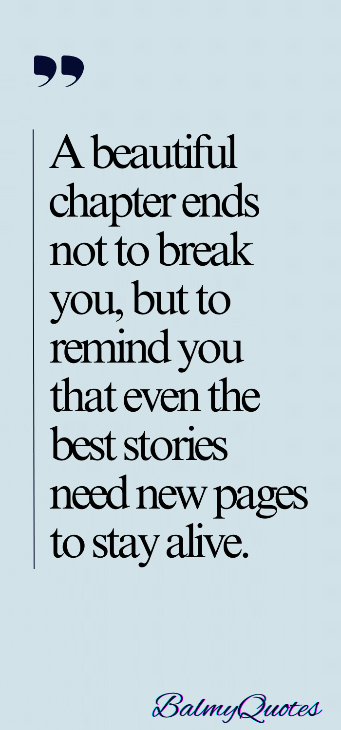 50+ End Of A Beautiful Chapter Quotes (Love, Loss, and New Beginnings)