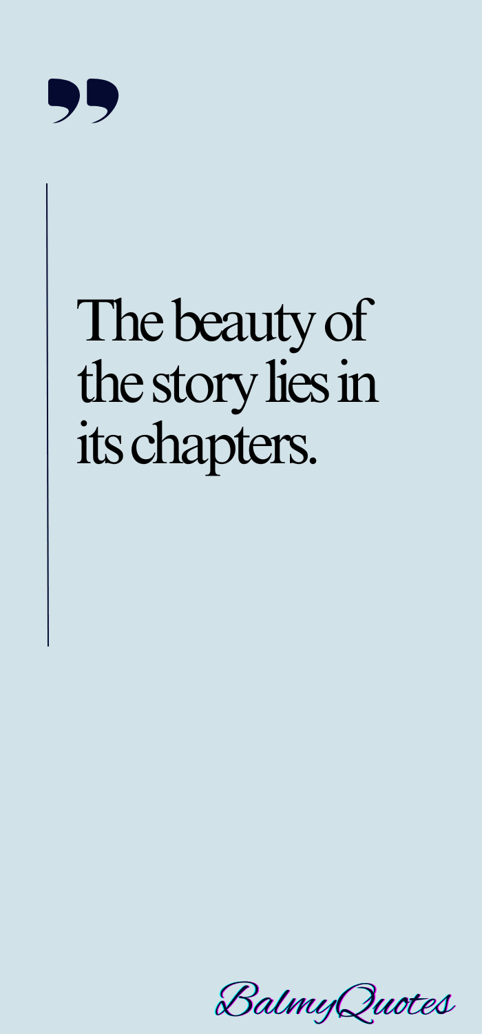 50+ End Of A Beautiful Chapter Quotes (Love, Loss, and New Beginnings)