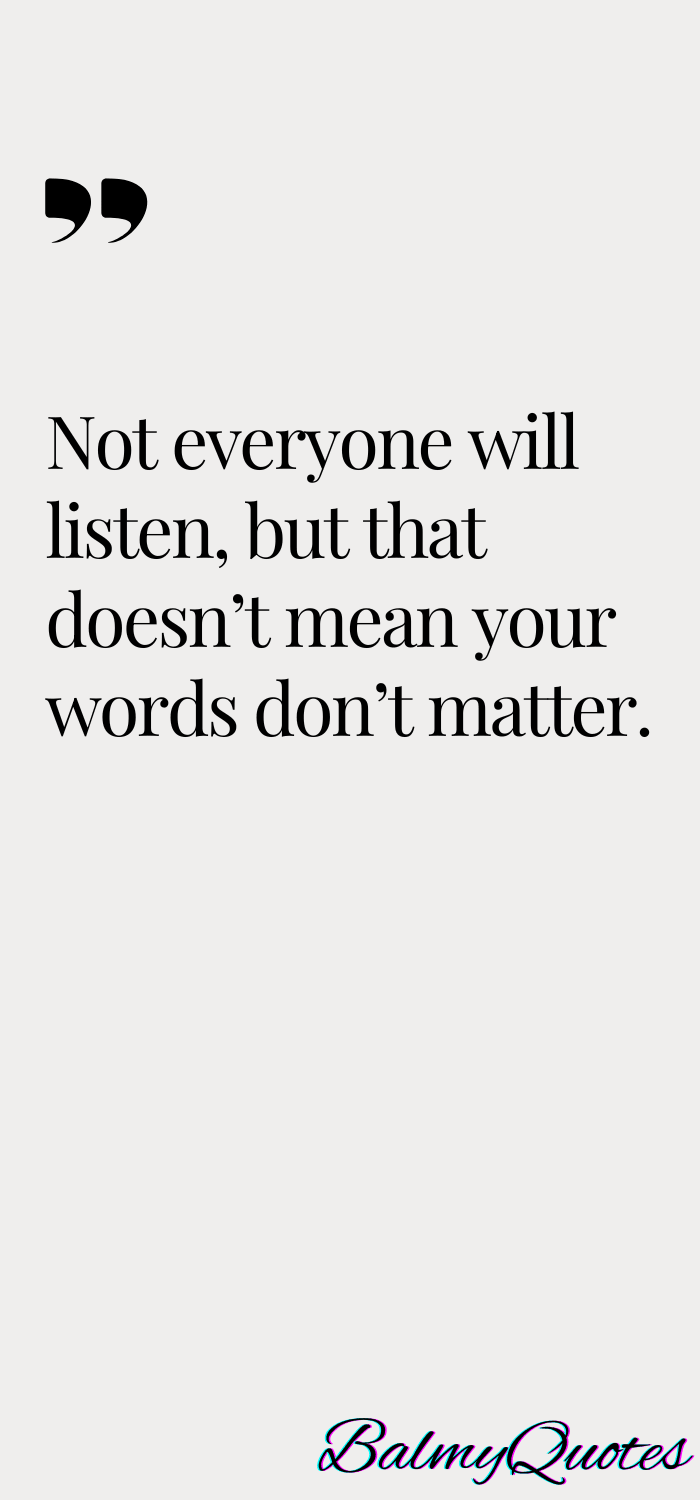 40+ Powerful Quotes On When They Don’t Listen To You