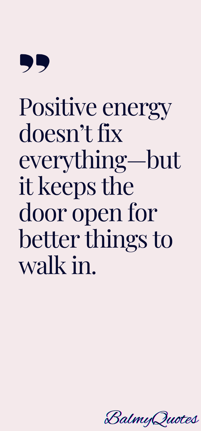 35+ Positive Energy Quotes That Hit Deep and Lift You Up